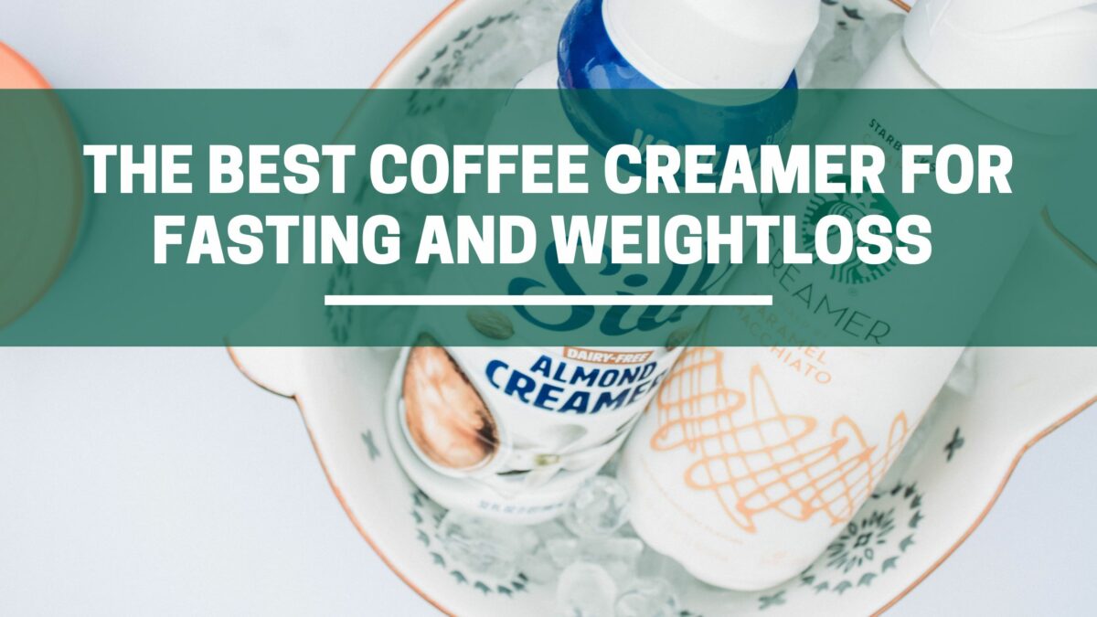 The 7 Best Creamers For Intermittent Fasting (And Weight Loss) – Green ...