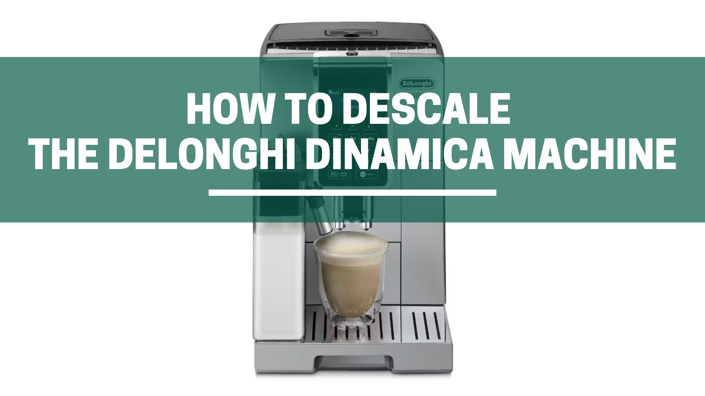 How To Descale Your Delonghi Dinamica Machine (3 Simple Steps) – Green Pods Australia